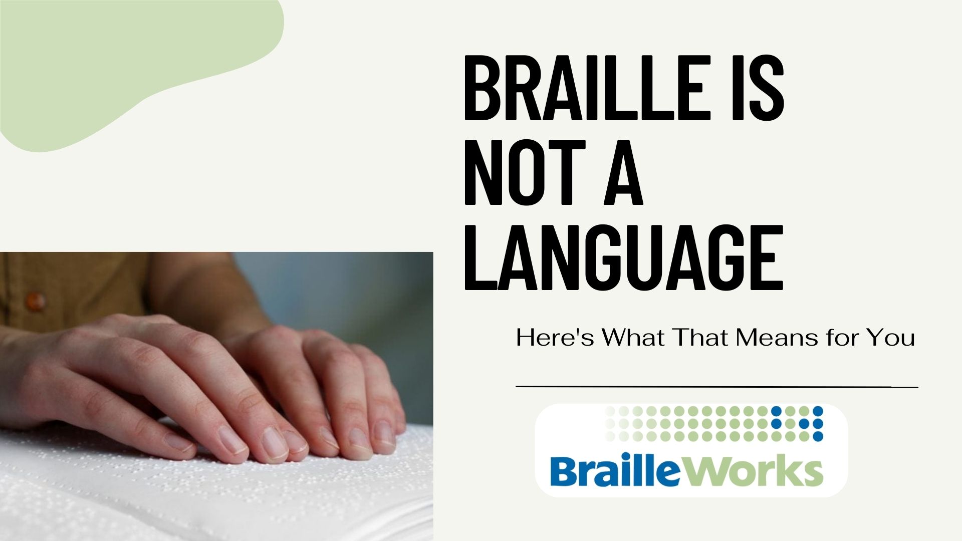 Braille Is Not a Language. Here's What That Means for You.