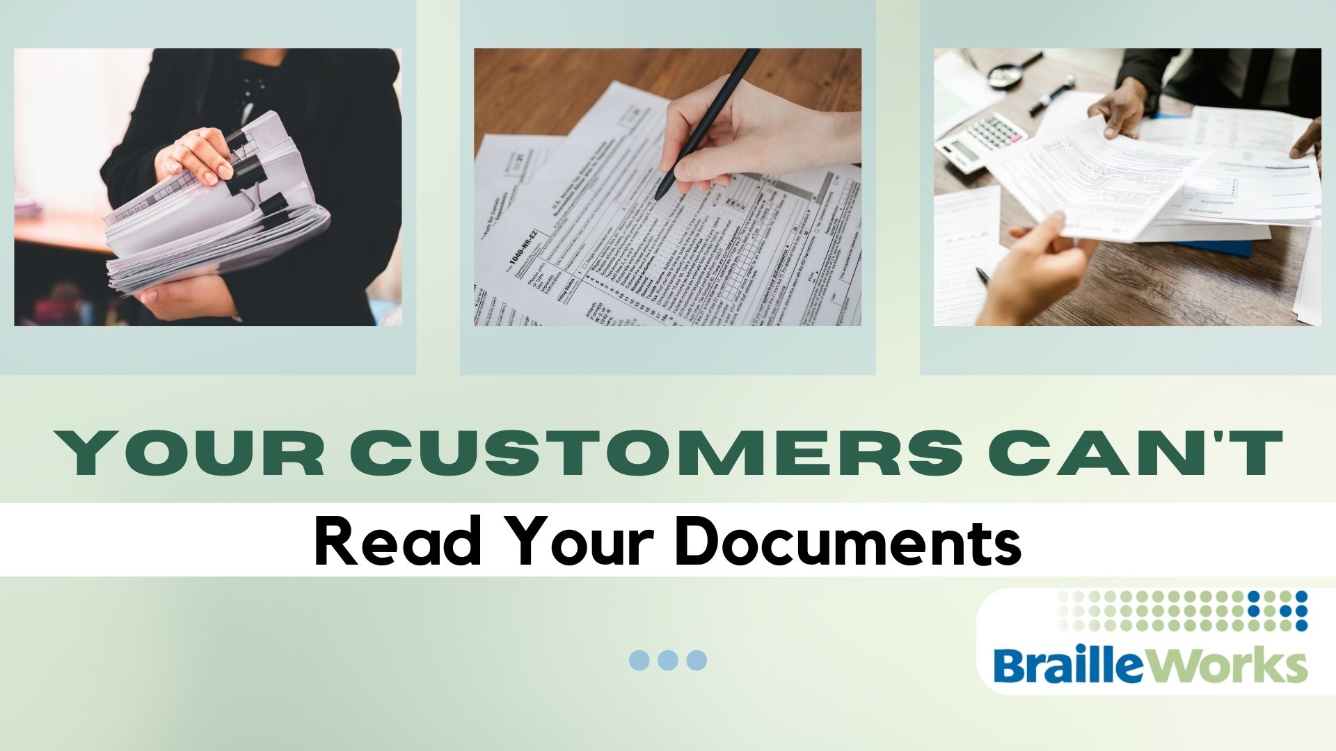 Your Customers Can't Read Your Documents - Braille Works