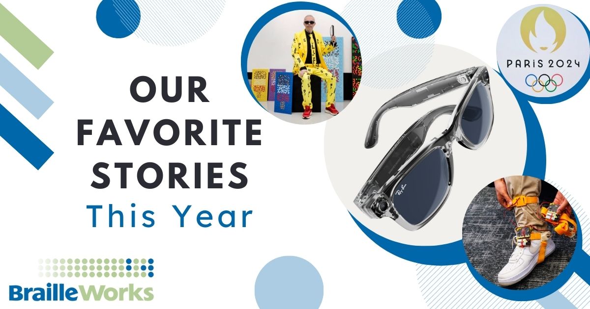 Our Favorite Stories This Year - Braille Works